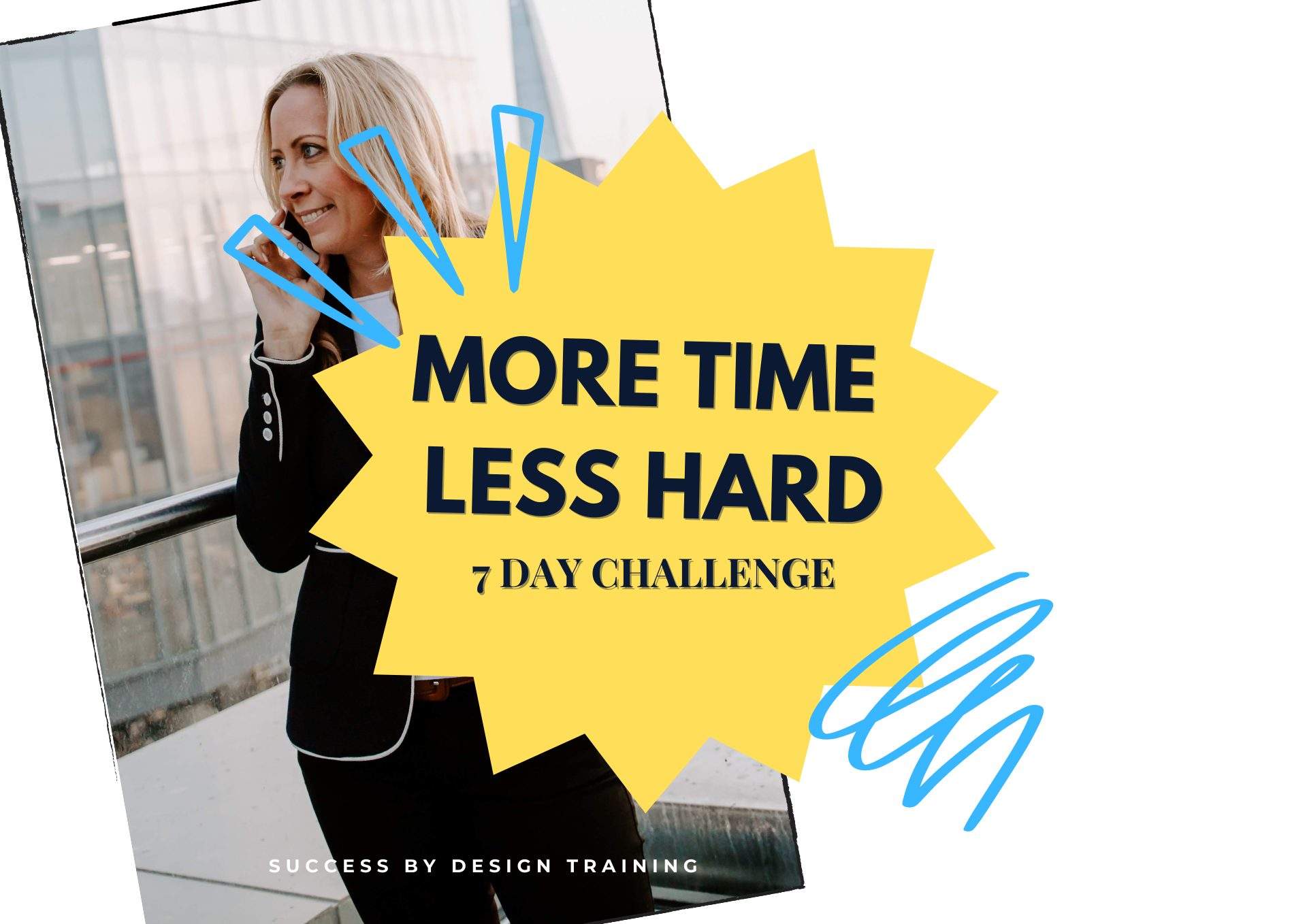 ***More Time Less Hard - TRAINING AREA - Success by Design Training